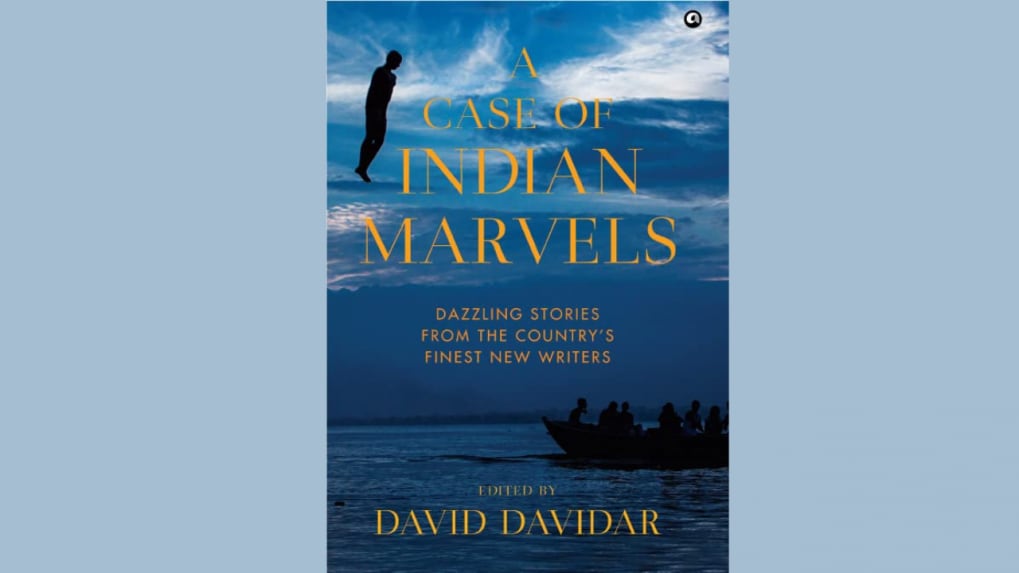 Bookstrapping: ‘A Case Of Indian Marvels’, edited by David Davidar ...